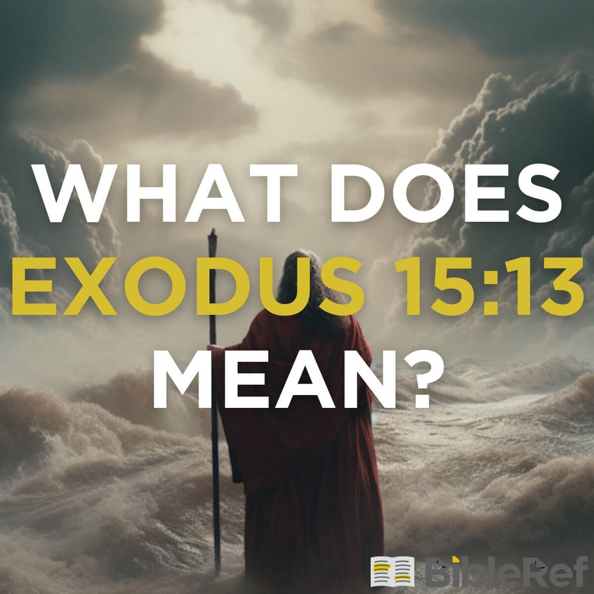 What does Exodus 15:13 mean? | BibleRef.com