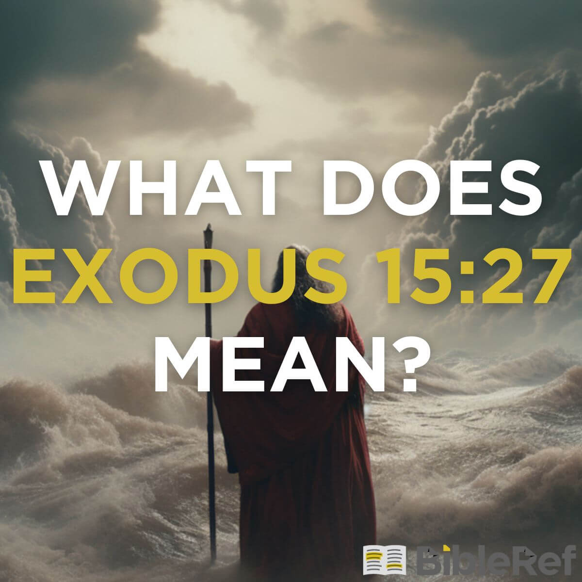 What does Exodus 15:27 mean? | BibleRef.com