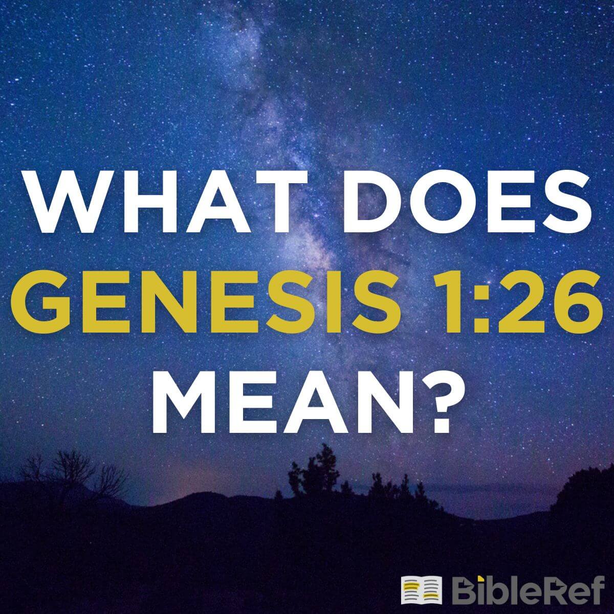 What does Genesis 1:26 mean? | BibleRef.com