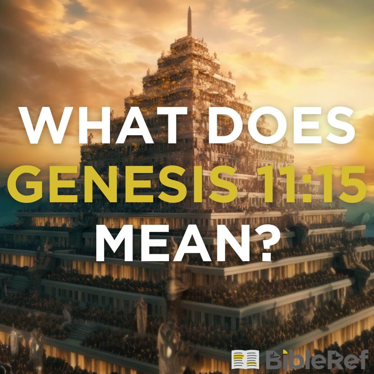 What does Genesis 11:15 mean? | BibleRef.com