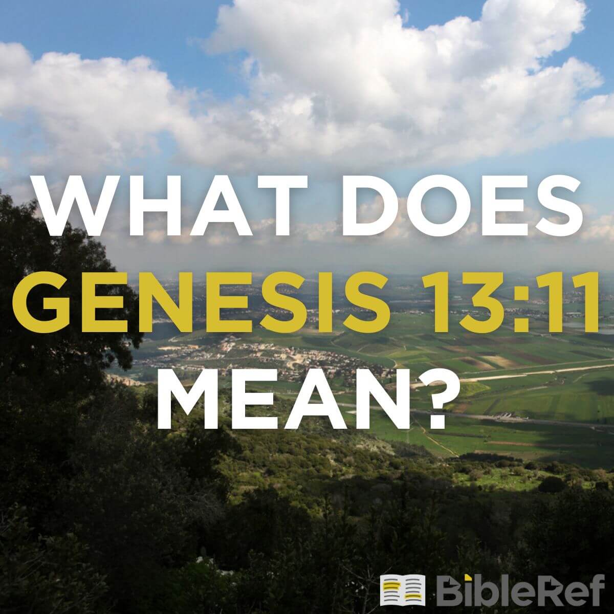 What does Genesis 13:11 mean? | BibleRef.com