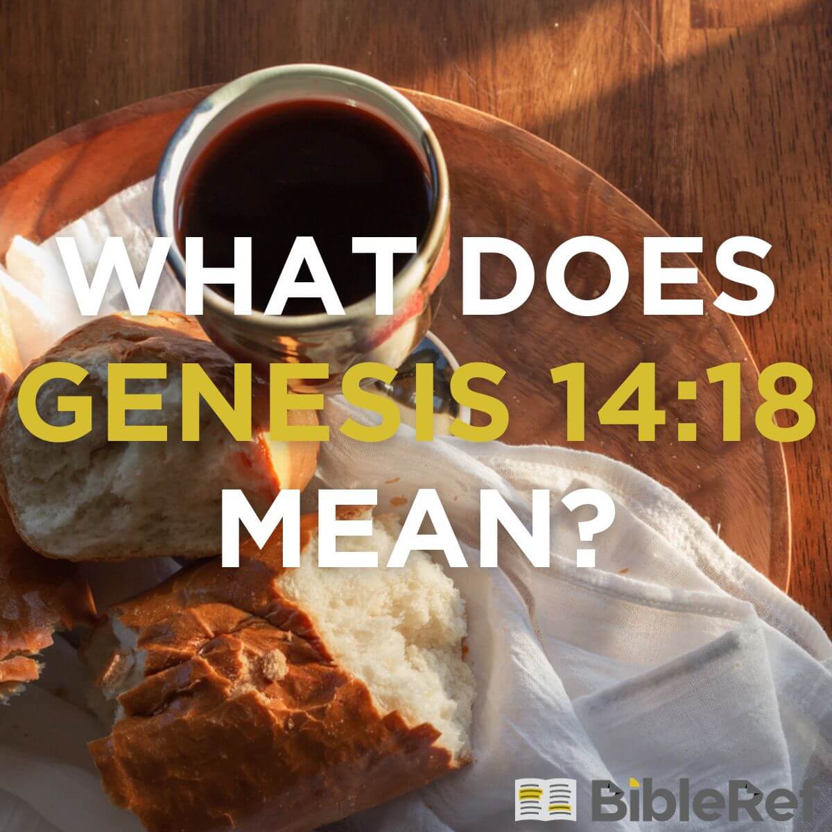 What does Genesis 14:18 mean? | BibleRef.com