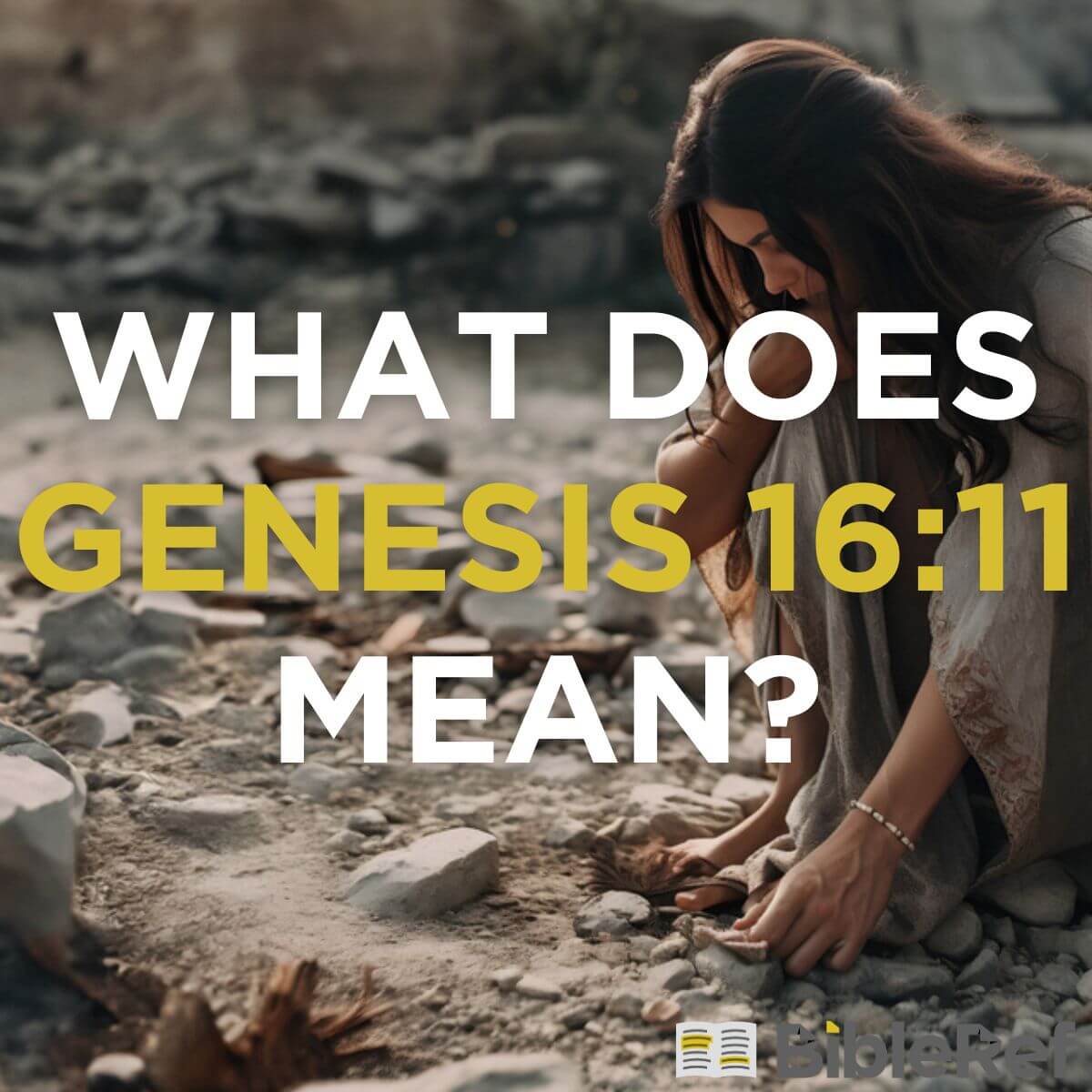 What does Genesis 16:11 mean? | BibleRef.com