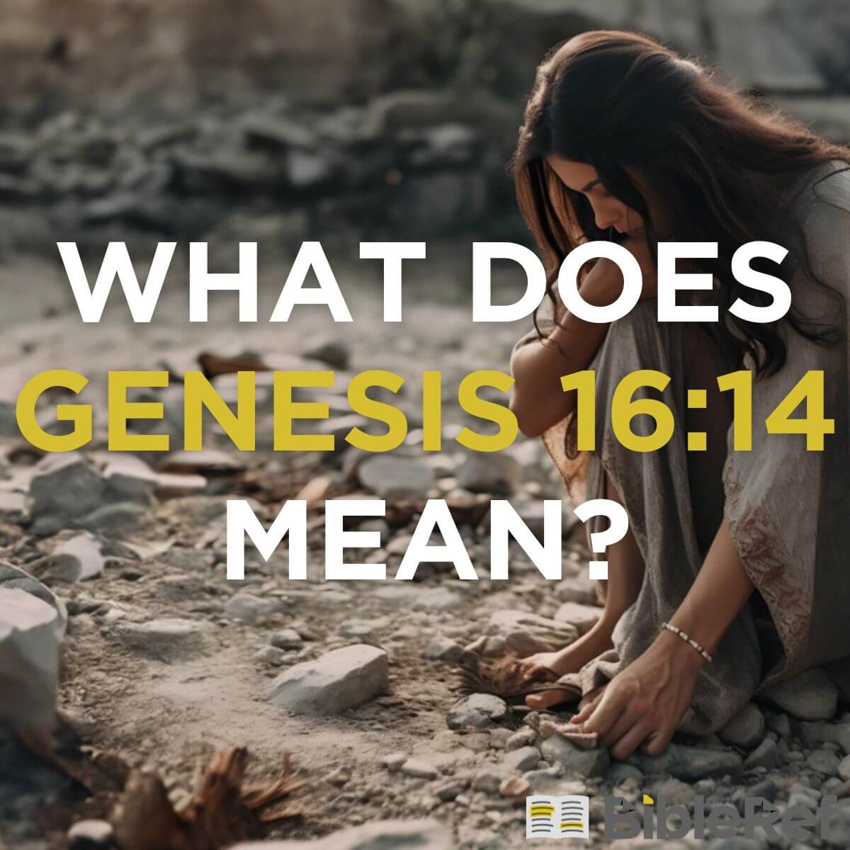 What does Genesis 16:14 mean? | BibleRef.com