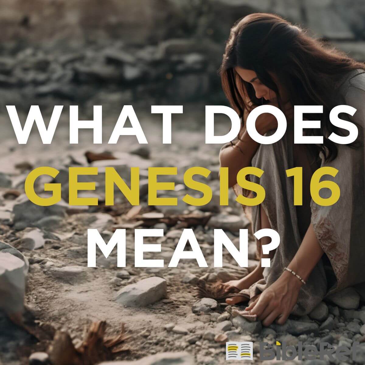 What does Genesis chapter 16 mean? | BibleRef.com