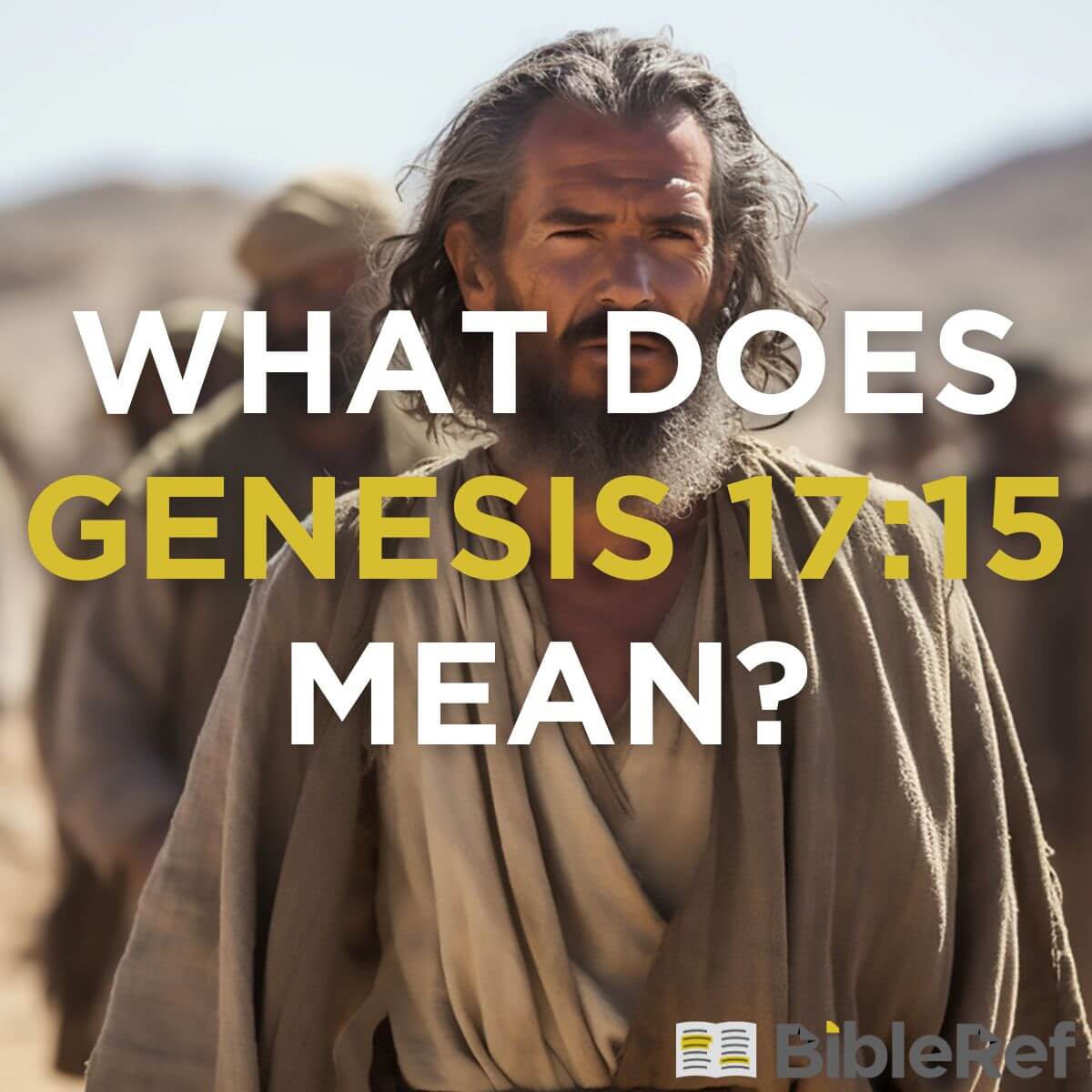 What does Genesis 17:15 mean? | BibleRef.com