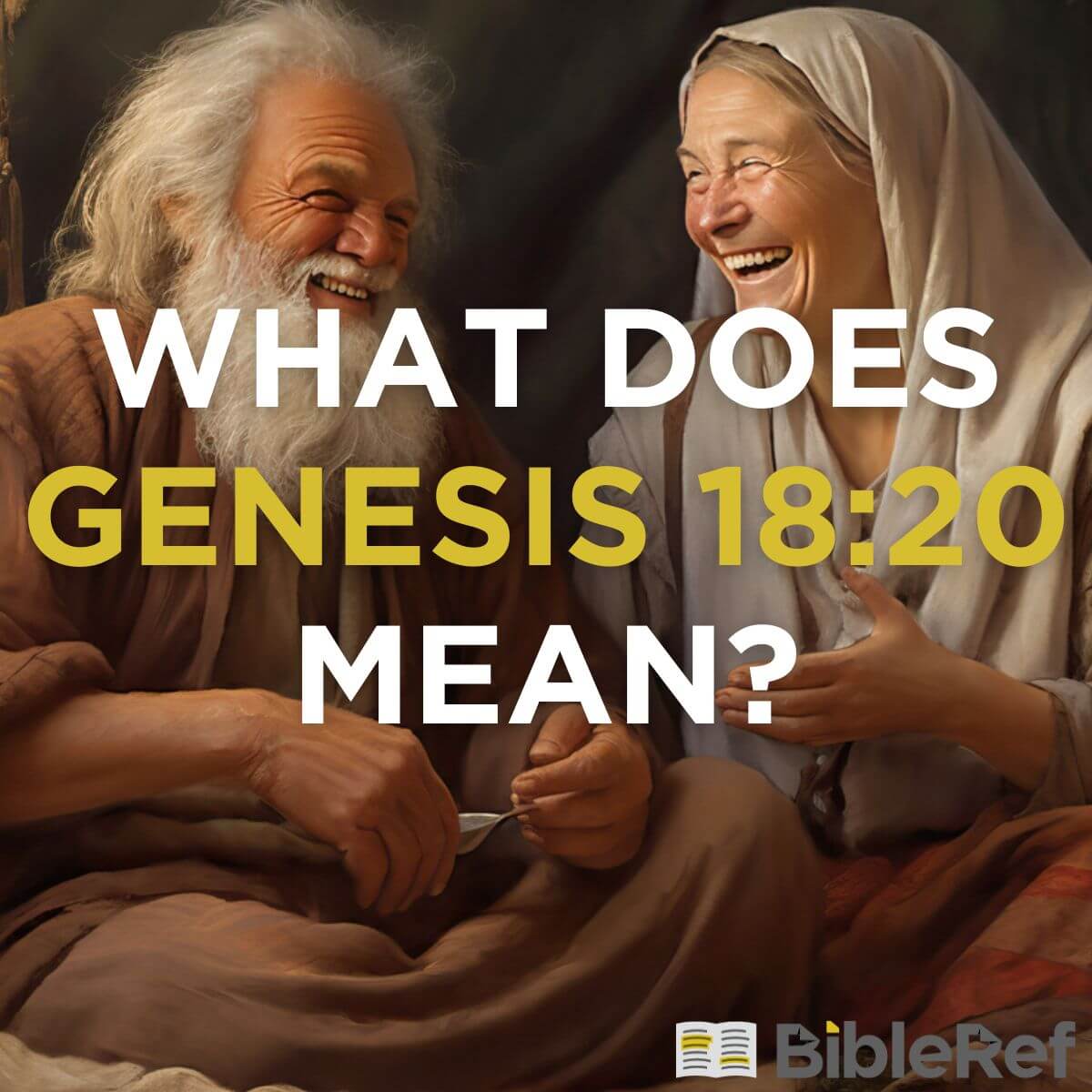 What does Genesis 18:20 mean? | BibleRef.com