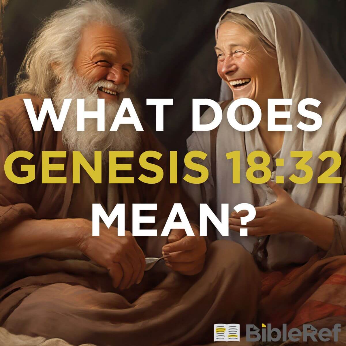What does Genesis 18:32 mean? | BibleRef.com