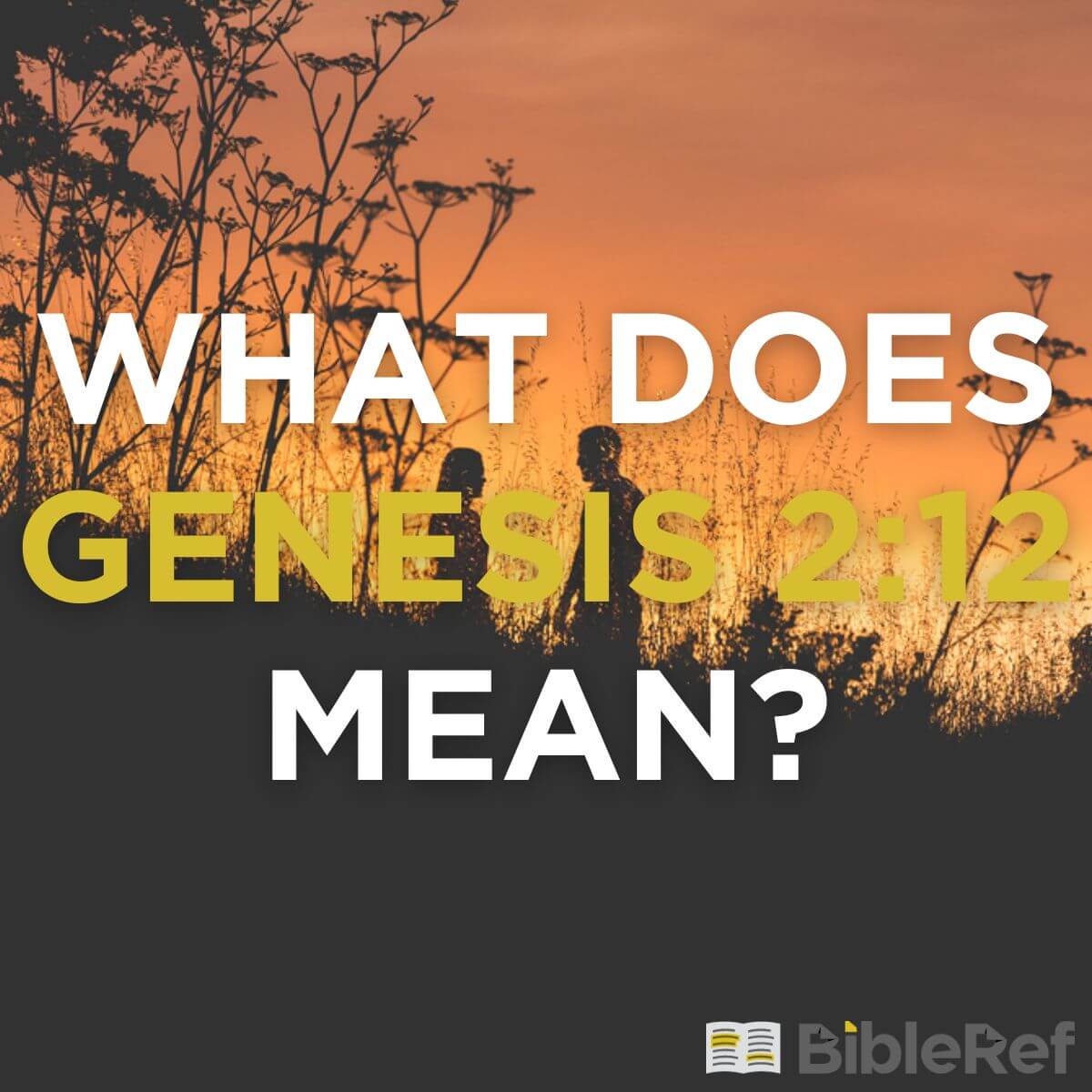 What does Genesis 2:12 mean? | BibleRef.com