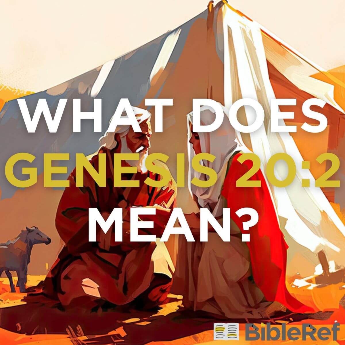What does Genesis 20:2 mean? | BibleRef.com