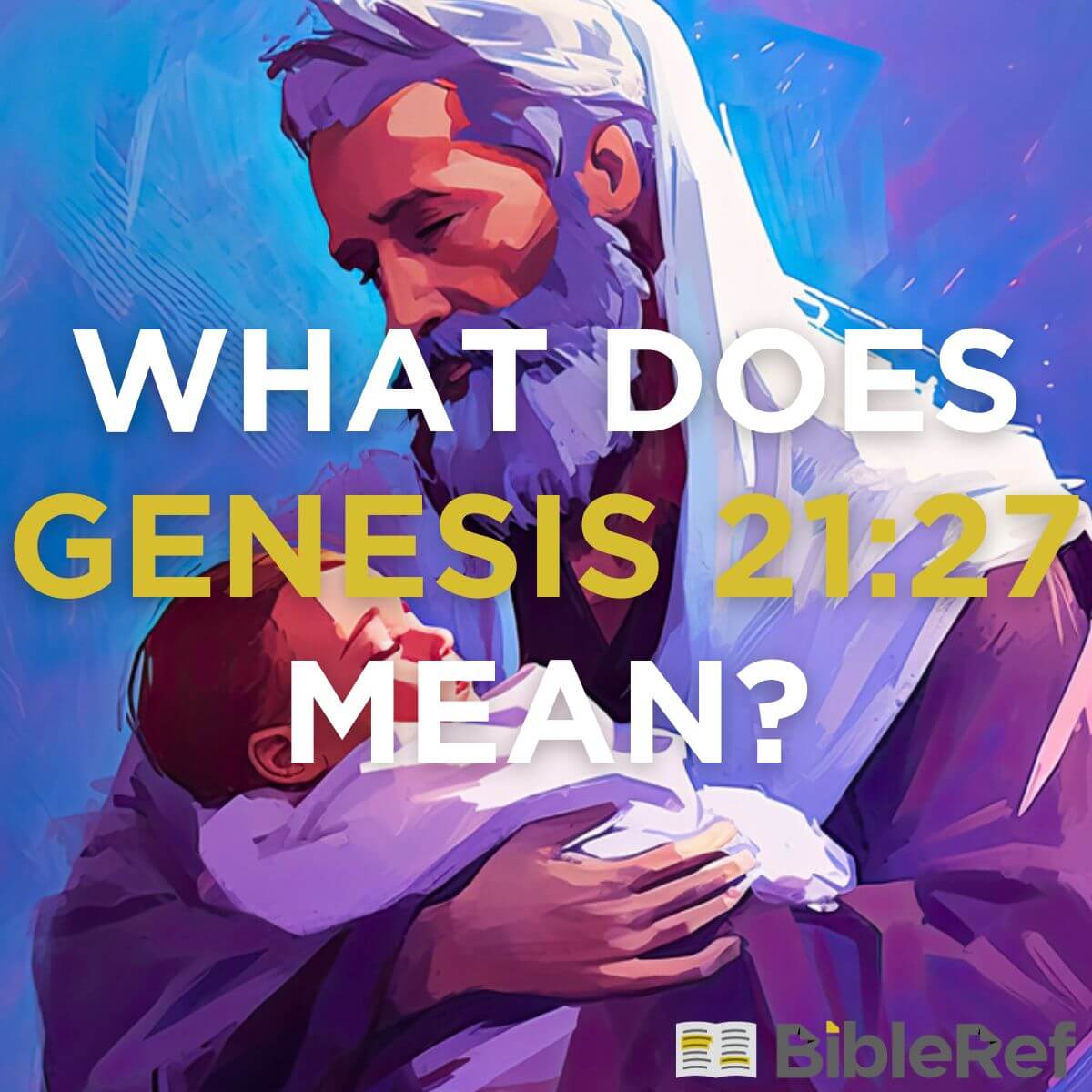 What does Genesis 21:27 mean? | BibleRef.com
