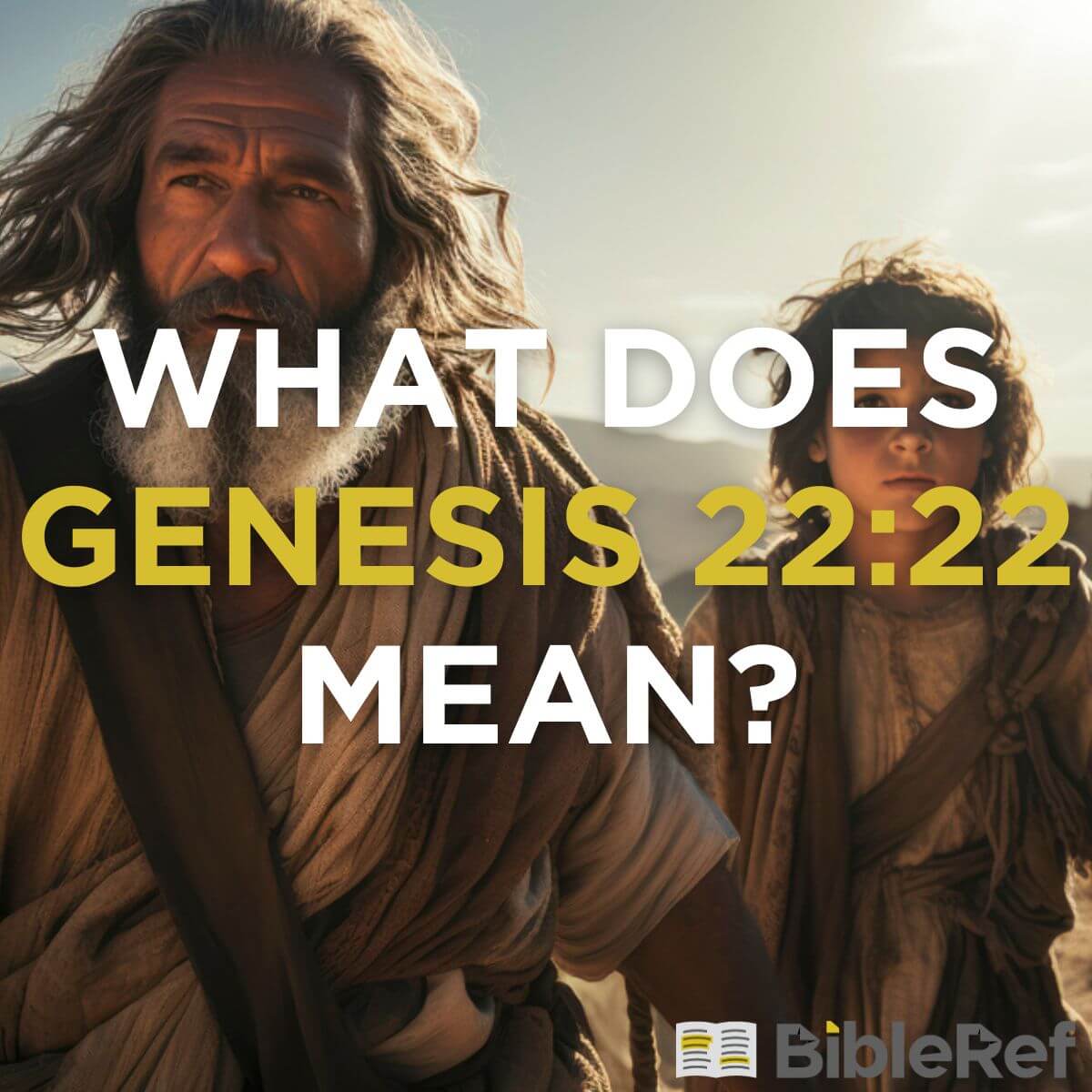 What does Genesis 22:22 mean? | BibleRef.com