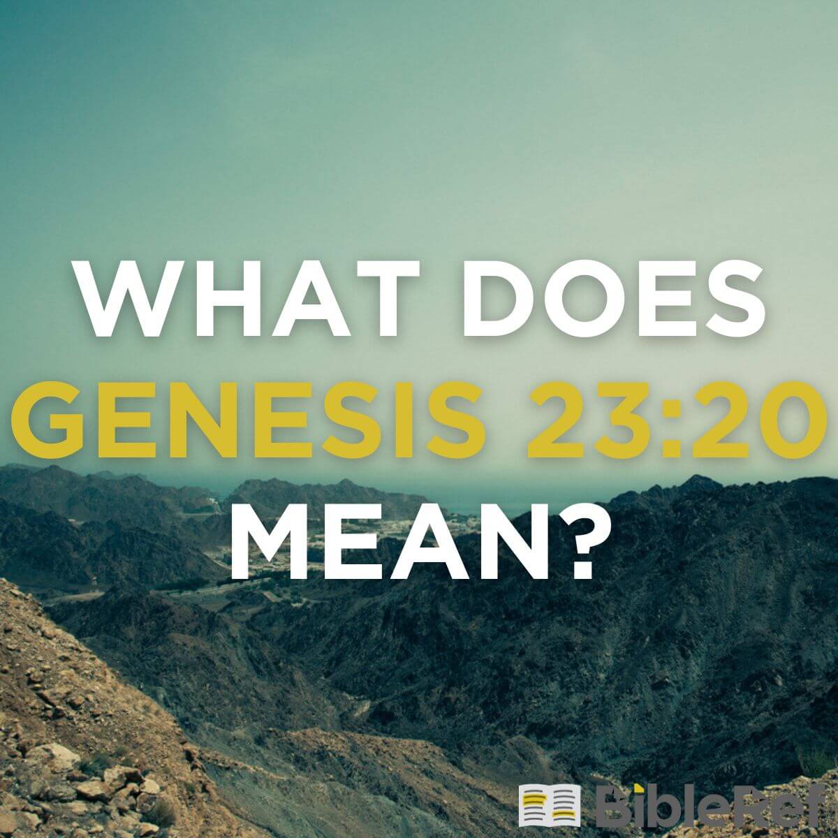 What does Genesis 23:20 mean? | BibleRef.com