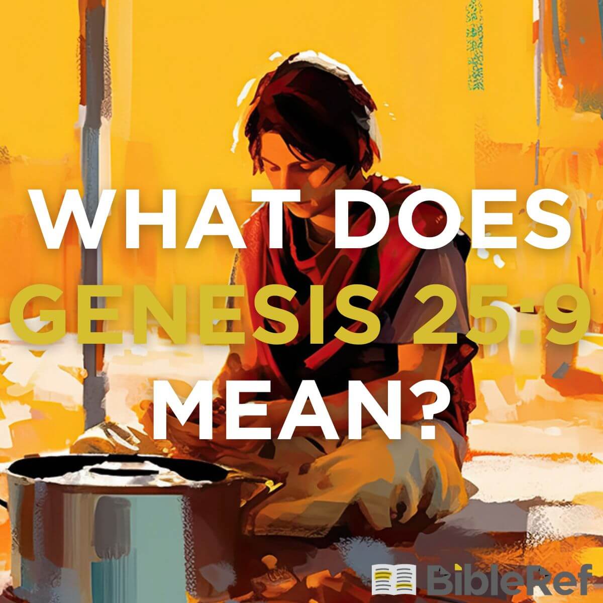 What does Genesis 25:9 mean? | BibleRef.com