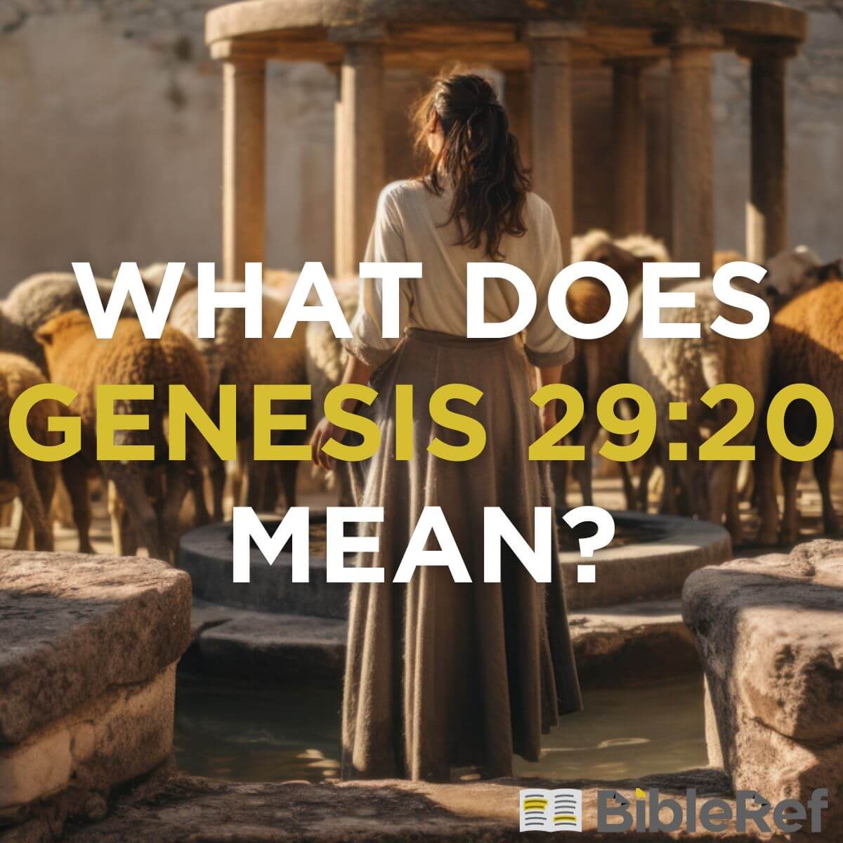 What does Genesis 29:20 mean? | BibleRef.com