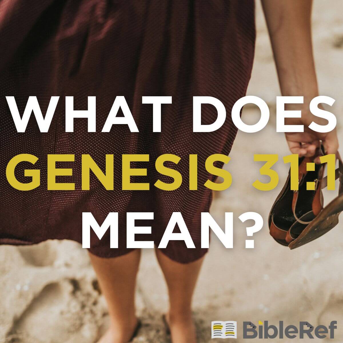 What does Genesis 31:1 mean? | BibleRef.com