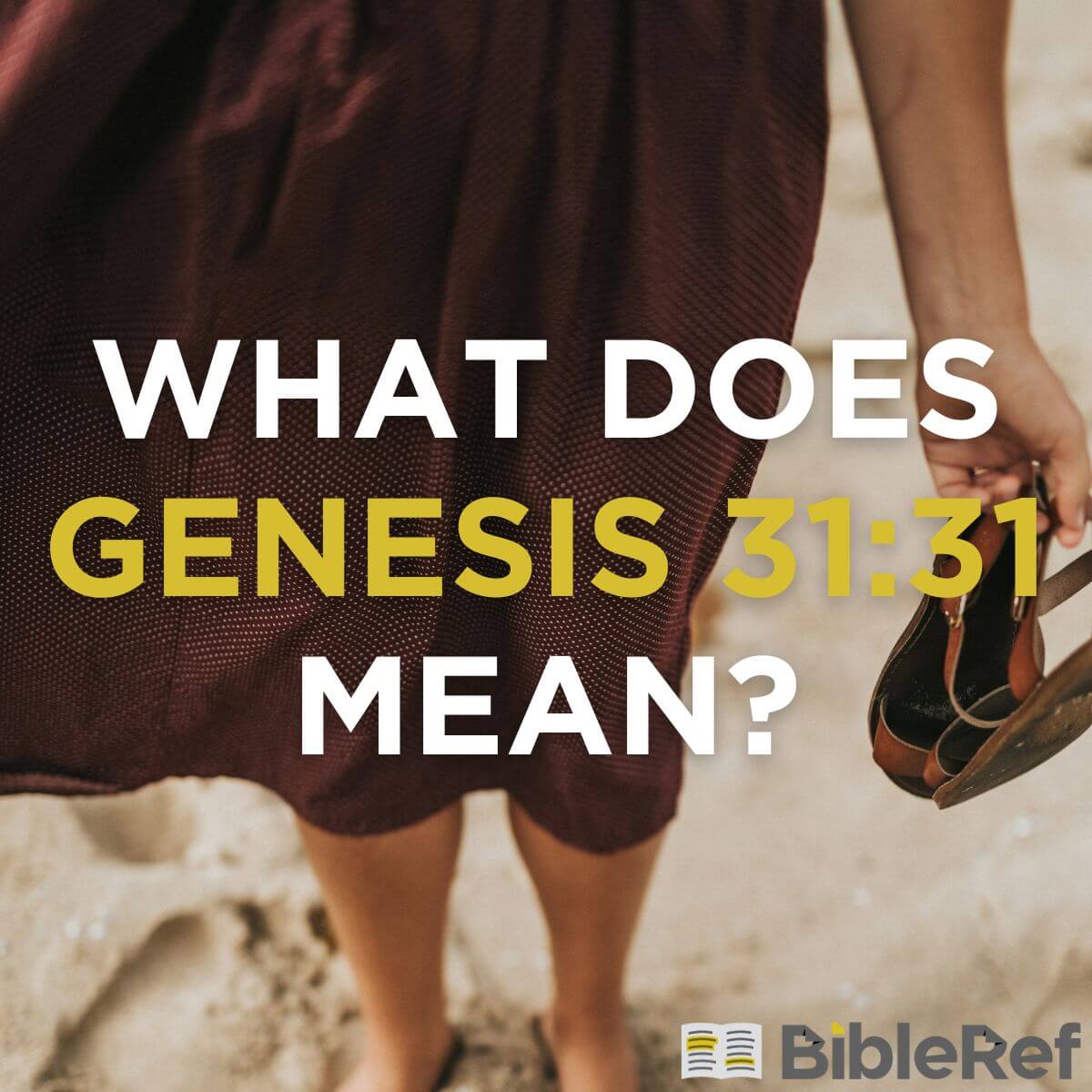 What does Genesis 31:31 mean? | BibleRef.com