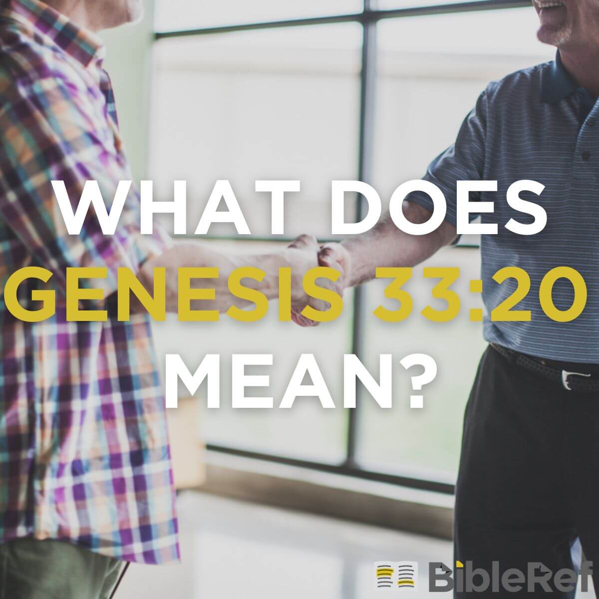 What does Genesis 33:20 mean? | BibleRef.com