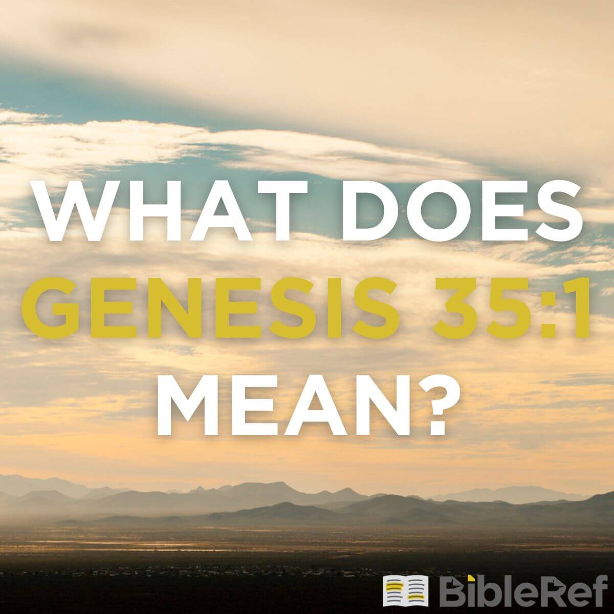 What does Genesis 35:1 mean? | BibleRef.com