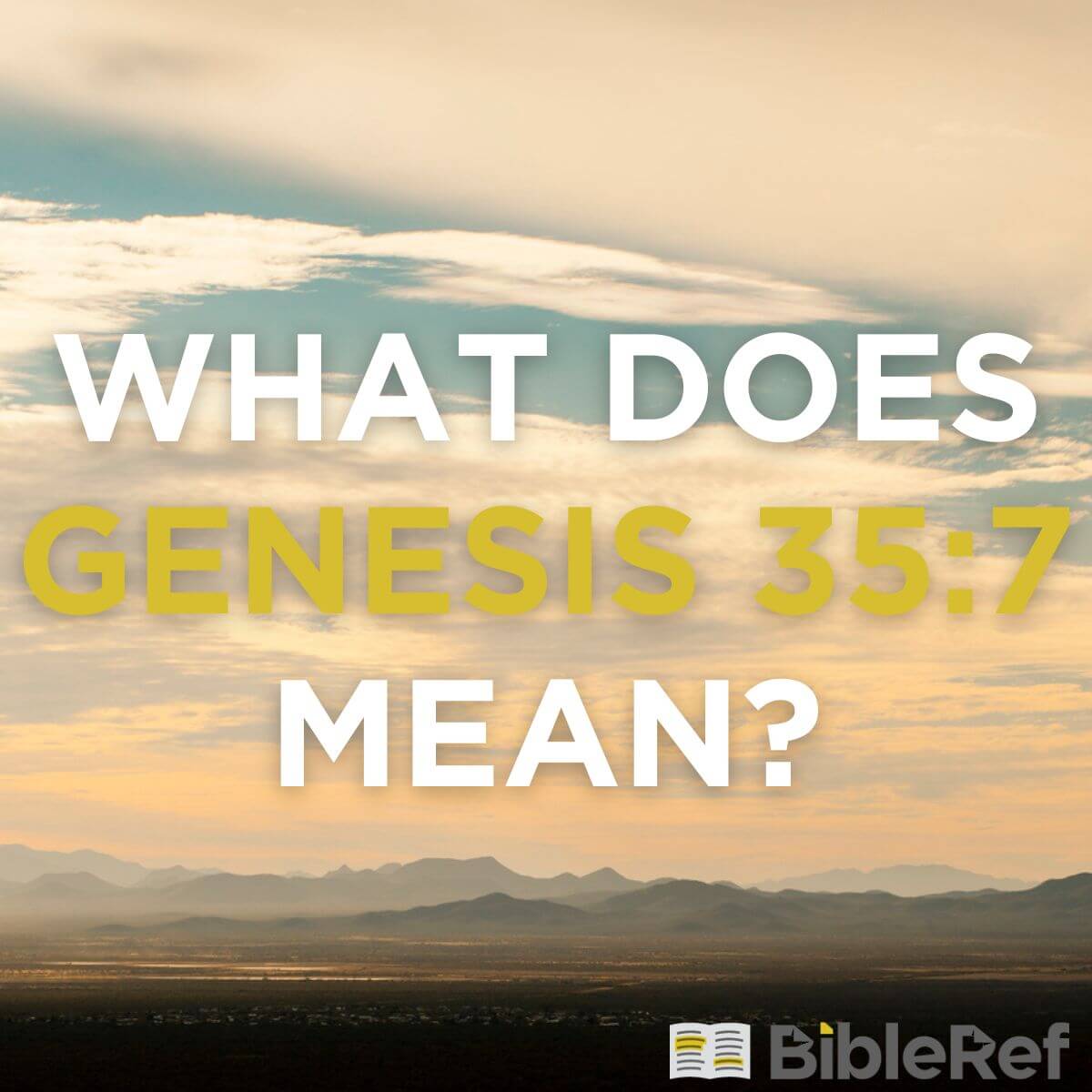 What does Genesis 35:7 mean? | BibleRef.com