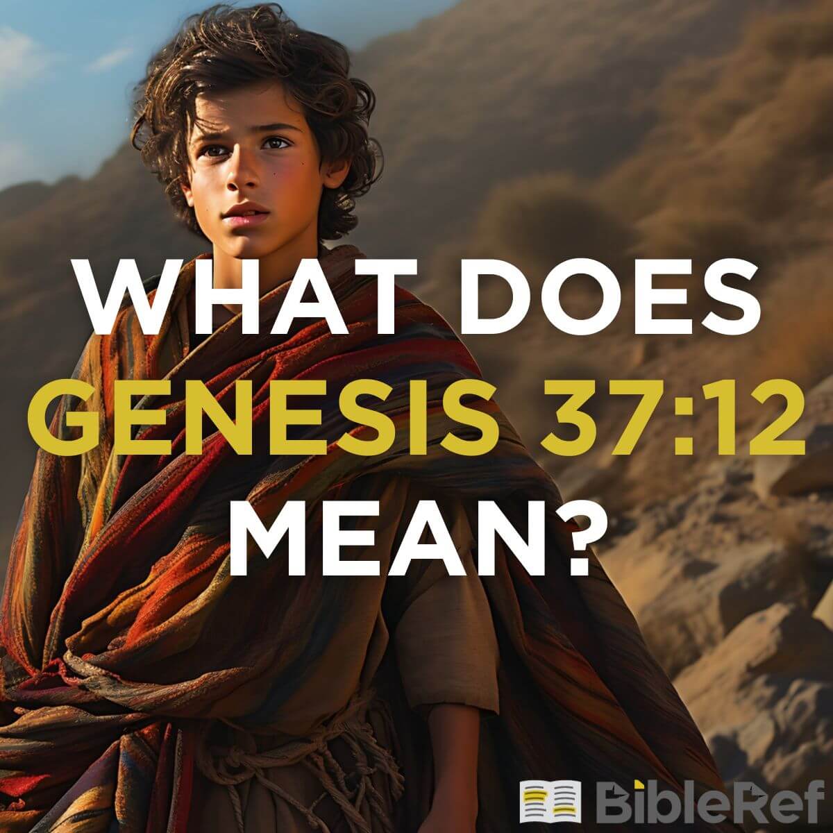 What does Genesis 37:12 mean? | BibleRef.com
