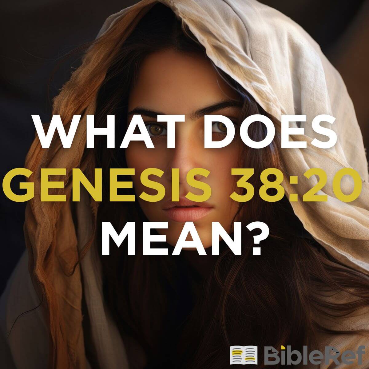 What does Genesis 38:20 mean? | BibleRef.com