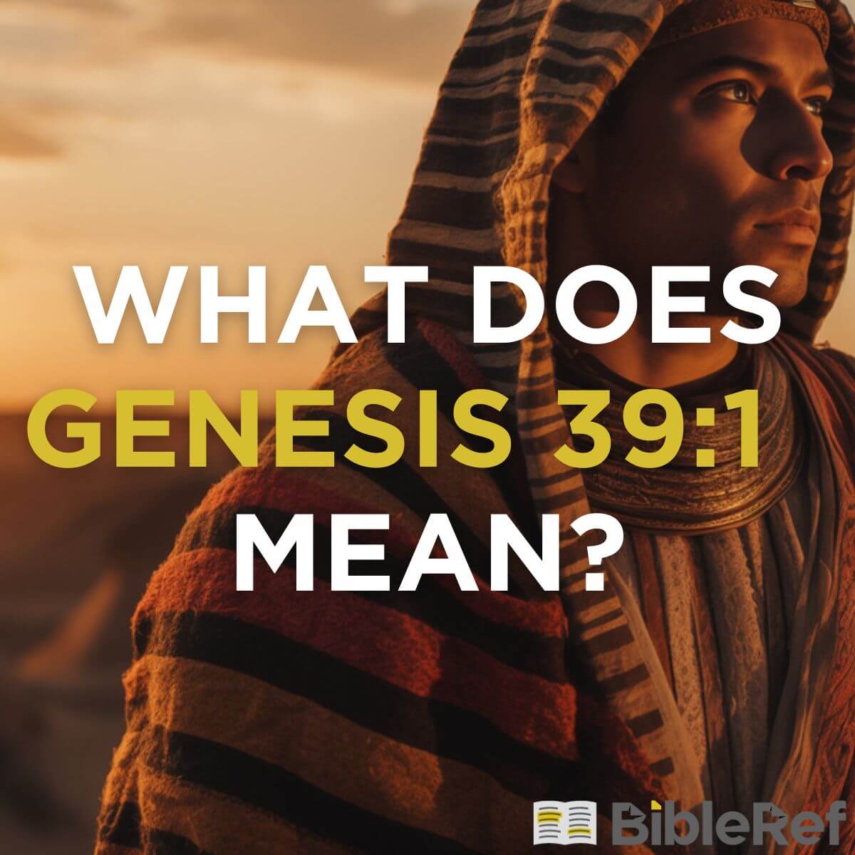 What does Genesis 39:1 mean? | BibleRef.com