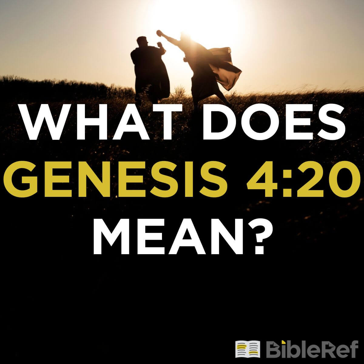 What does Genesis 4:20 mean? | BibleRef.com