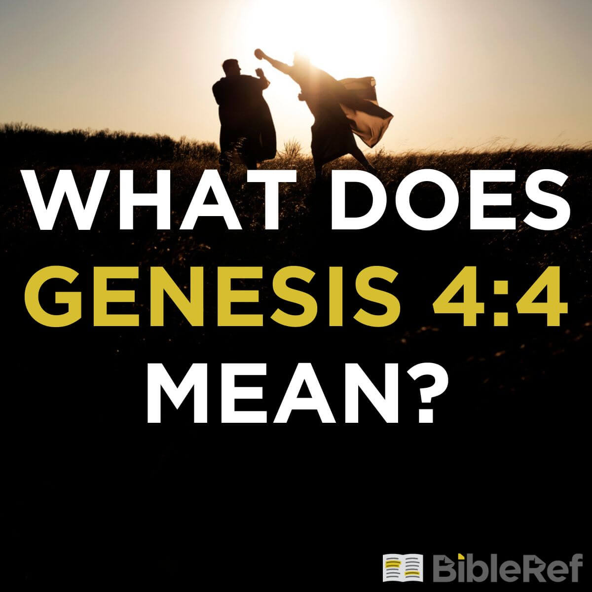 What does Genesis 4:4 mean? | BibleRef.com