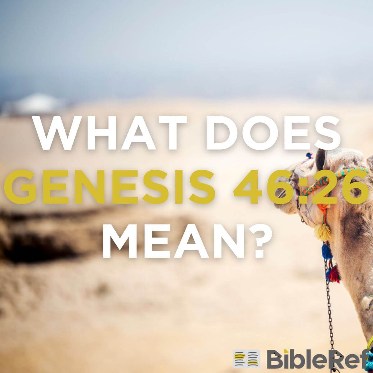 What does Genesis 46:26 mean? | BibleRef.com