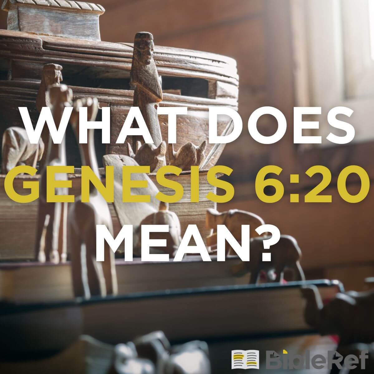 What does Genesis 6:20 mean? | BibleRef.com