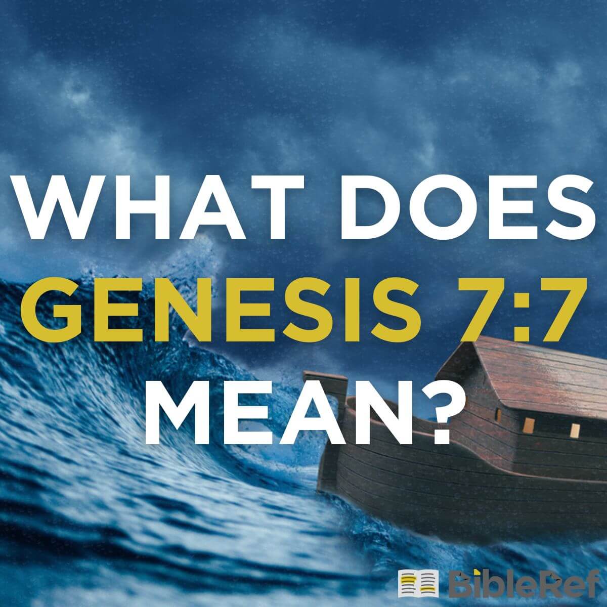 What does Genesis 7:7 mean? | BibleRef.com