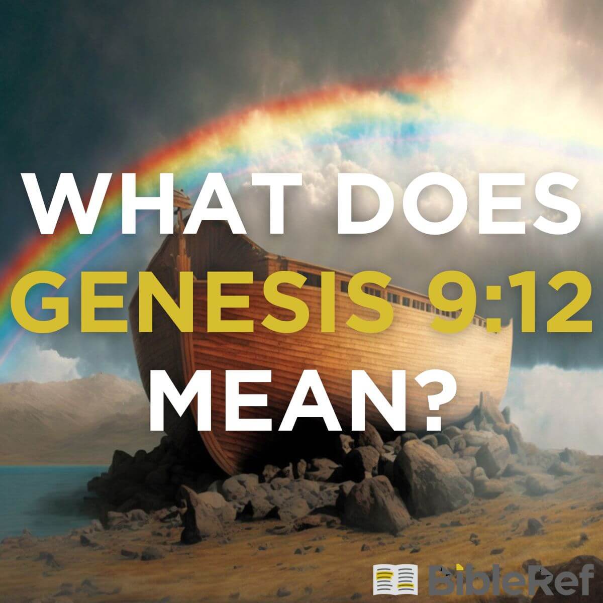What does Genesis 9:12 mean? | BibleRef.com